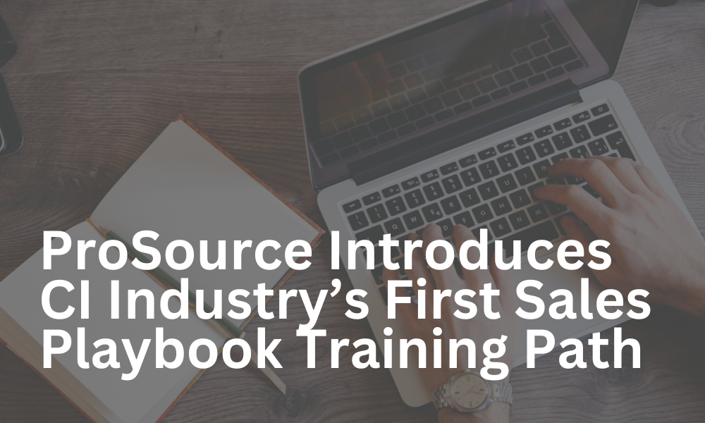 ProSource Introduces CI Channel’s First Sales Playbook & Training ...