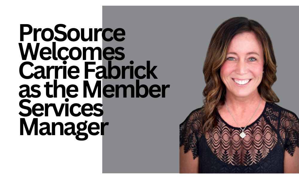 ProSource Welcomes Carrie Fabrick as the Member Services Manager - ProSource