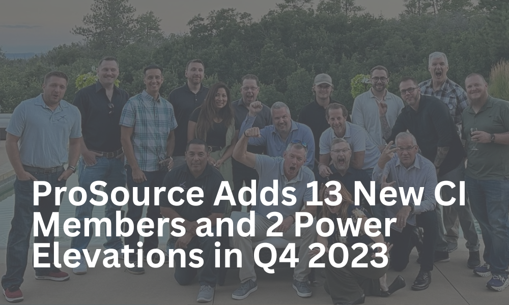 ProSource Adds 13 New CI Members and 2 Power Elevations in Q4 2023 ...