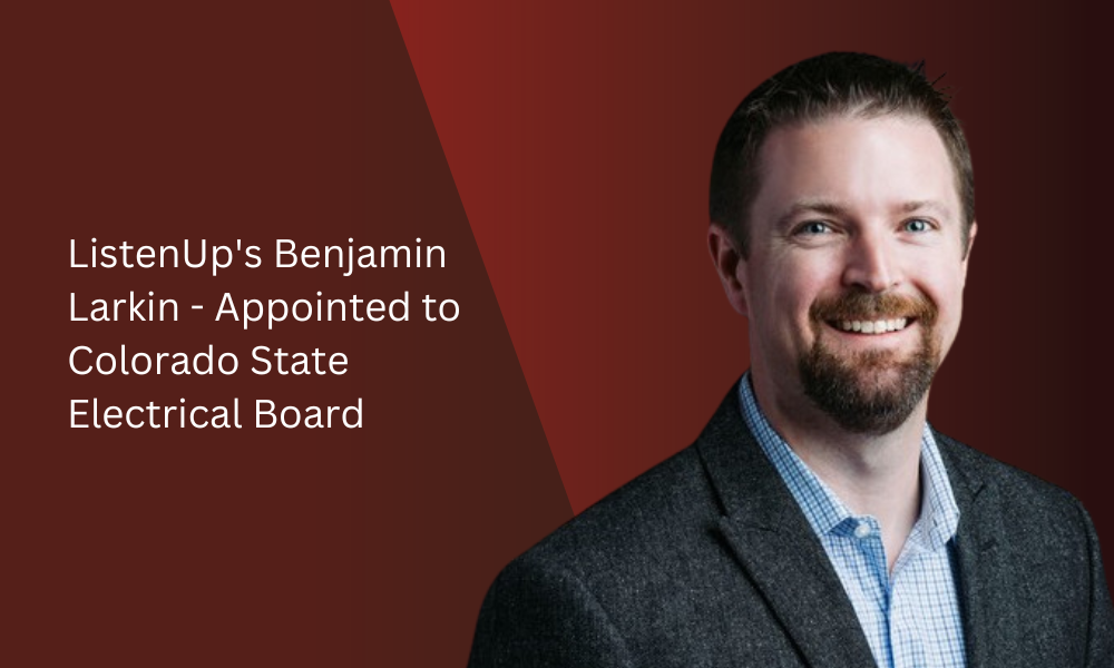 ListenUp's Benjamin Larkin - Appointed to Colorado State Electrical ...