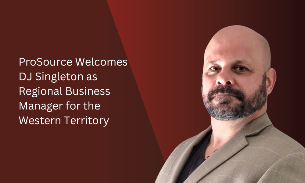 ProSource Welcomes DJ Singleton as Regional Business Manager for the ...